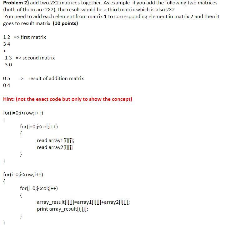 Solved C++ Problem 2) add two 2X2 matrices together. As | Chegg.com