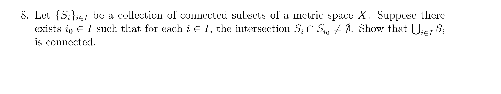 Solved 8. Let {Si}i∈I be a collection of connected subsets | Chegg.com