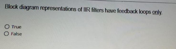 Solved Block diagram representations of IIR filters have | Chegg.com