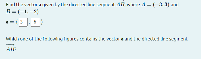 Solved Find the vector a given by the directed line segment | Chegg.com