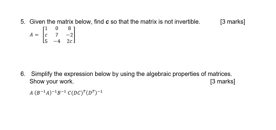 Solved 5. Given the matrix below, find c so that the matrix | Chegg.com