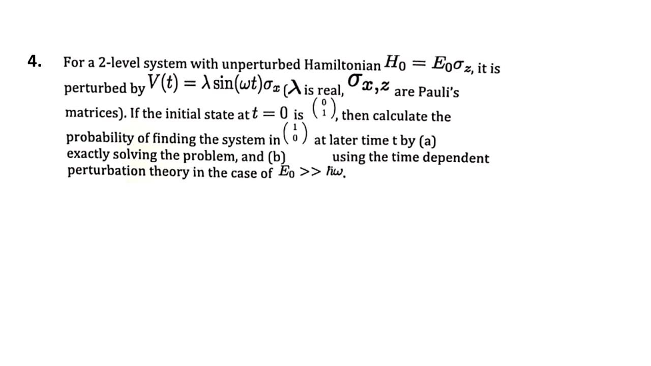 Solved 4. ) = For a 2-level system with unperturbed | Chegg.com