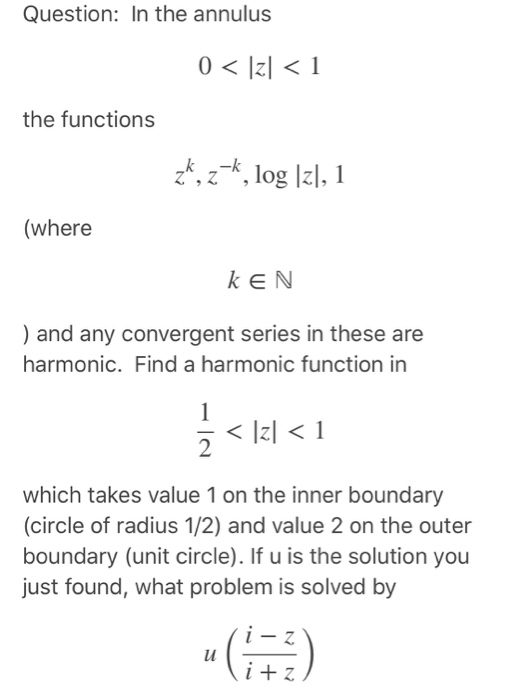 Solved Question: In the annulus the functions ,z , log l2l,1 | Chegg.com