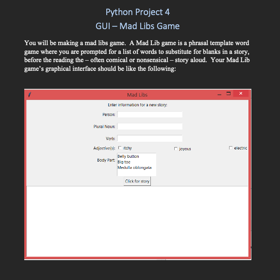 Solved Python Project 4 GUI – Mad Libs Game You will be | Chegg.com