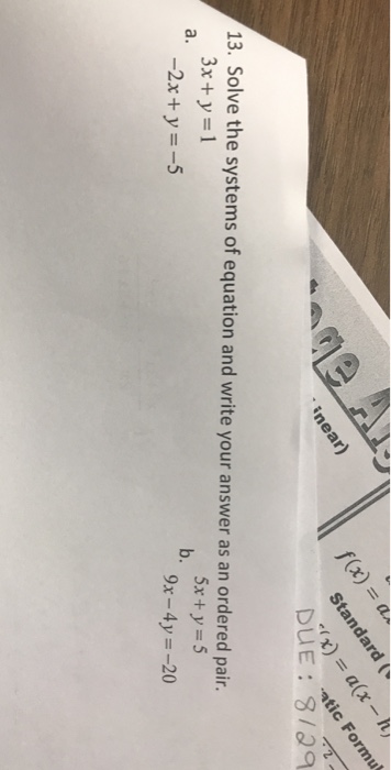 Solved DUE: 8/aa 13. Solve the systems of equation and write | Chegg.com