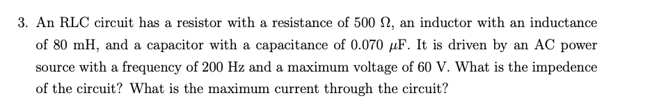 Solved 3. An RLC circuit has a resistor with a resistance of | Chegg.com