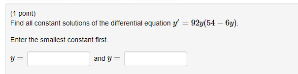 Solved (1 point) Find all constant solutions of the | Chegg.com