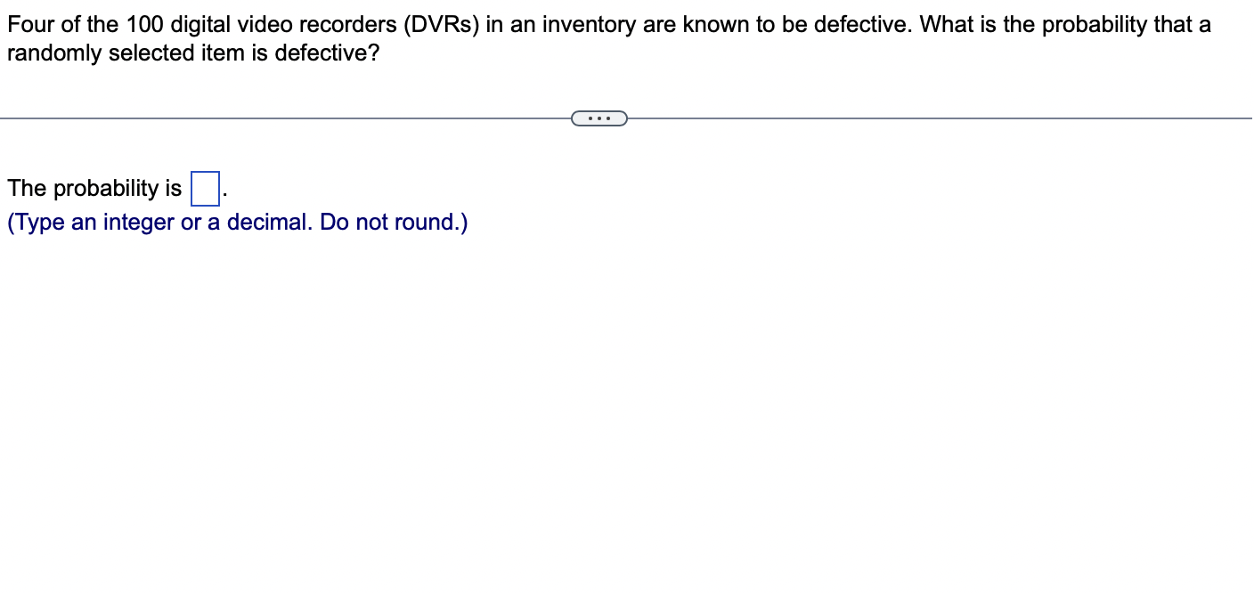 Solved Four of the 100 digital video recorders (DVRs) in an | Chegg.com Solved Four of the 100 digital video recorders (DVRs) in an | Chegg.com
