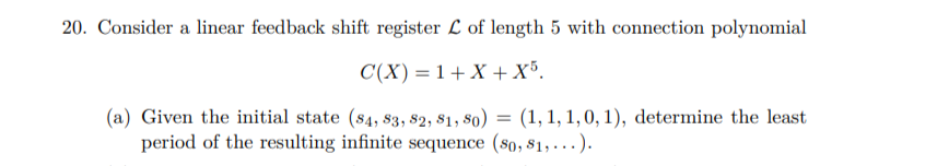 Solved 0. Consider a linear feedback shift register L of | Chegg.com