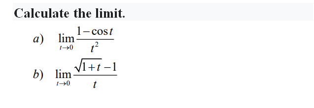 Solved Calculate the limit. 1-cost a) lim 10 t? 1+t-1 b) lim | Chegg.com