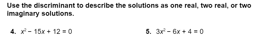 Use the discriminant to describe the solutions as one | Chegg.com