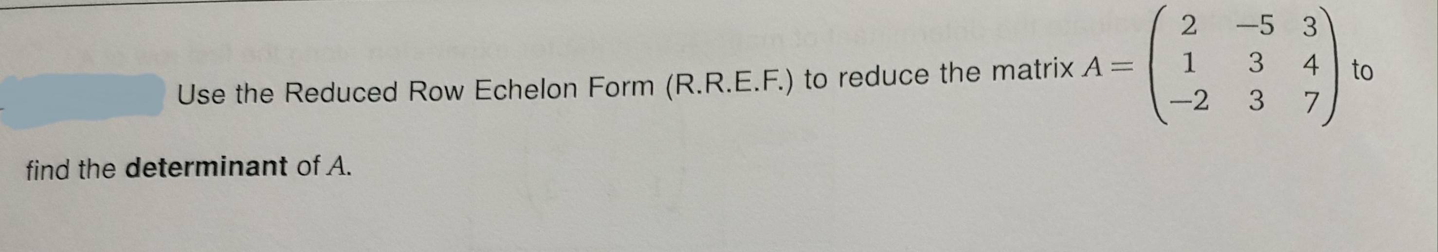 Solved Use the Reduced Row Echelon Form (R.R.E.F.) to reduce | Chegg.com