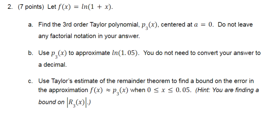 (7 points) Let f(x)=ln(1+x) a. Find the 3rd order | Chegg.com