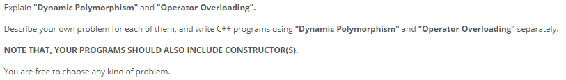 Solved Explain "Dynamic Polymorphism" and "Operator | Chegg.com