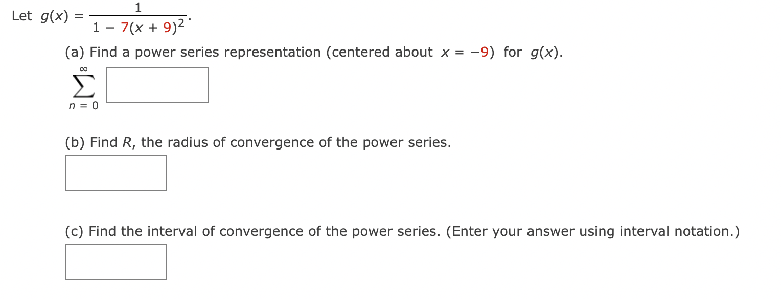 Solved Let g(x)=11-7(x+9)2.(a) ﻿Find a power series | Chegg.com