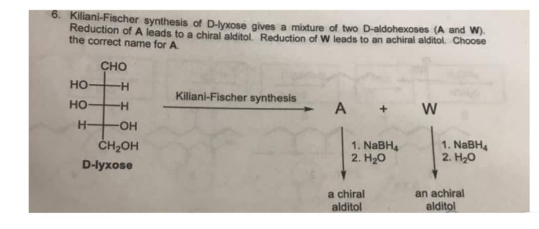 Solved 6. Kiliani-Fischer synthesis of D-lyxose gives a | Chegg.com