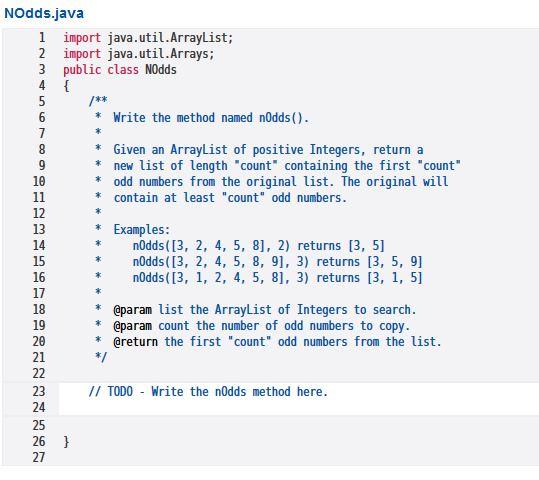 Solved * 8 9 * * NOdds.java 1 import java.util.ArrayList; 2 | Chegg.com