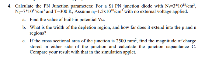 Solved 4. Calculate the PN Junction parameters: For a Si PN | Chegg.com