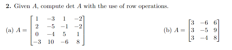 Solved 2. Given A, compute detA with the use of row | Chegg.com