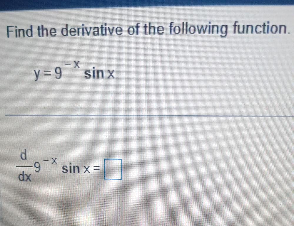 Solved Find the derivative of the following function. | Chegg.com