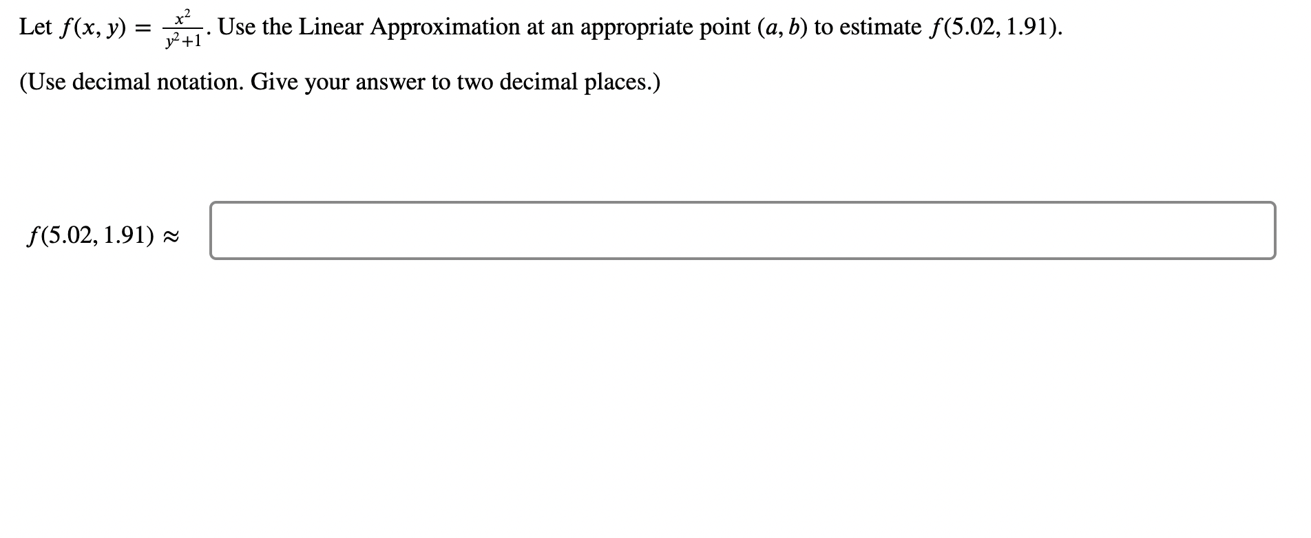 Solved Let f(x,y)=y2+1x2. Use the Linear Approximation at an | Chegg.com