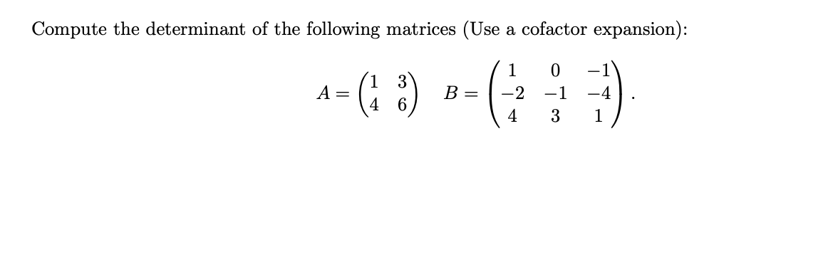 Solved Compute the determinant of the following matrices | Chegg.com