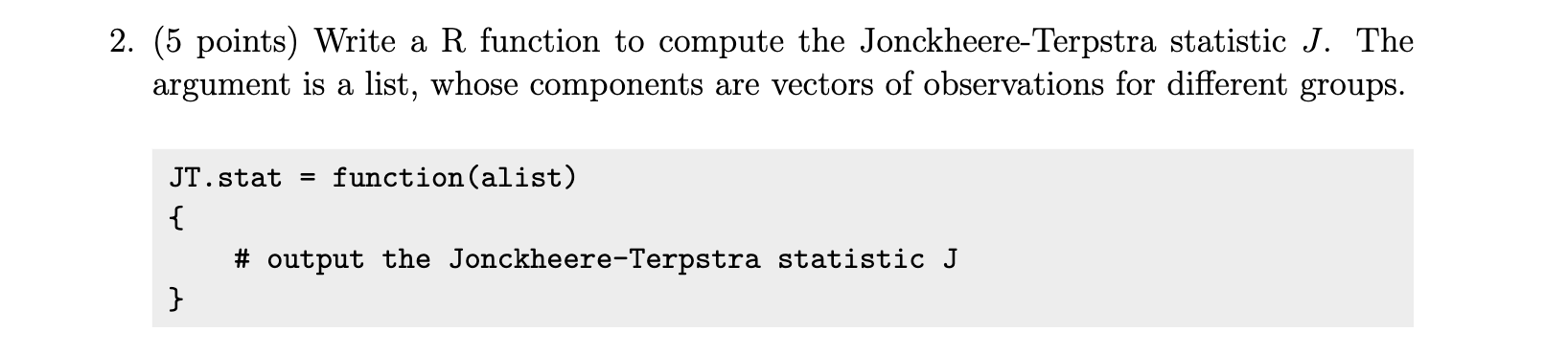 Solved 2. (5 points) Write a R function to compute the | Chegg.com