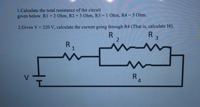 Solved 1.Calculate the total resistance of the circuit given | Chegg.com