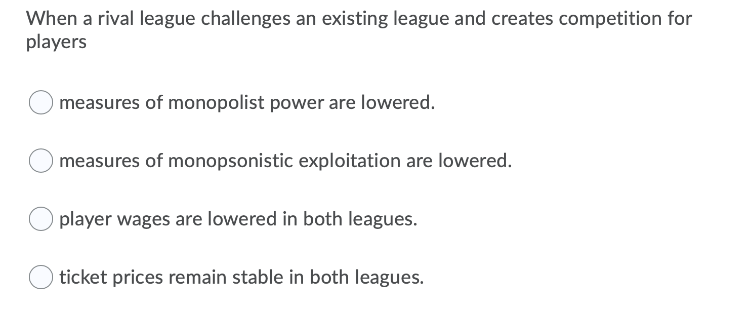 Solved When a rival league challenges an existing league and | Chegg.com