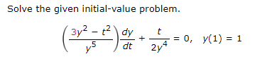 Solved Solve the given initial-value problem. 3y2 - 2 dy t + | Chegg.com