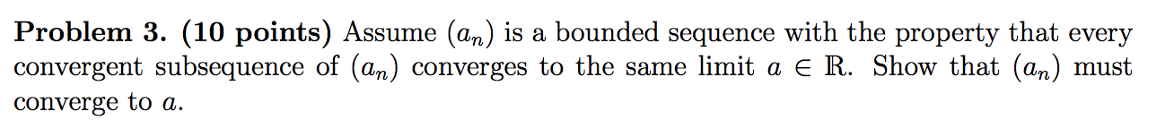 Solved Problem 3. (10 points) Assume (an) is a bounded | Chegg.com