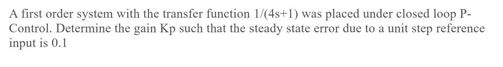 Solved A first order system with the transfer function | Chegg.com
