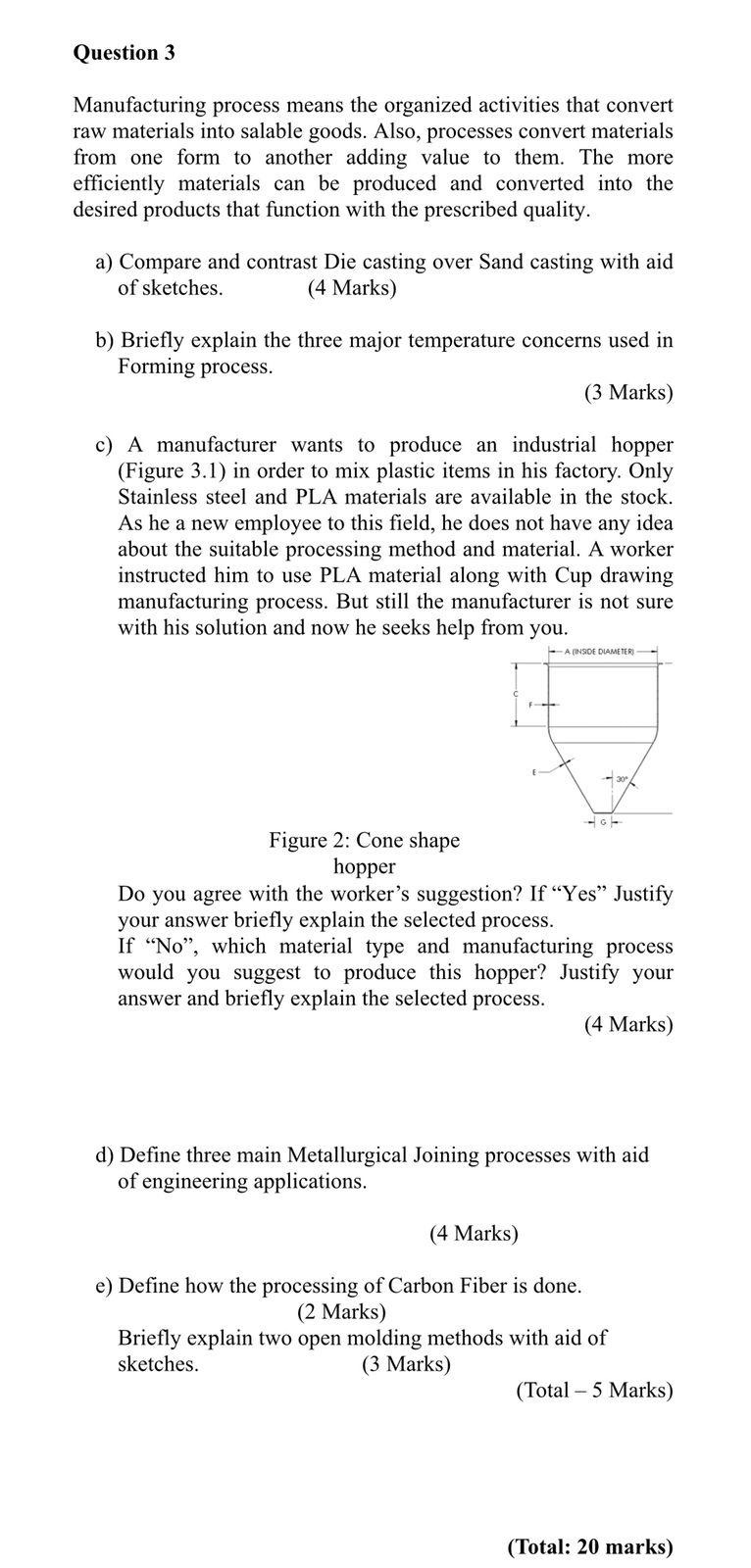 Solved Question 3 Manufacturing process means the organized | Chegg.com