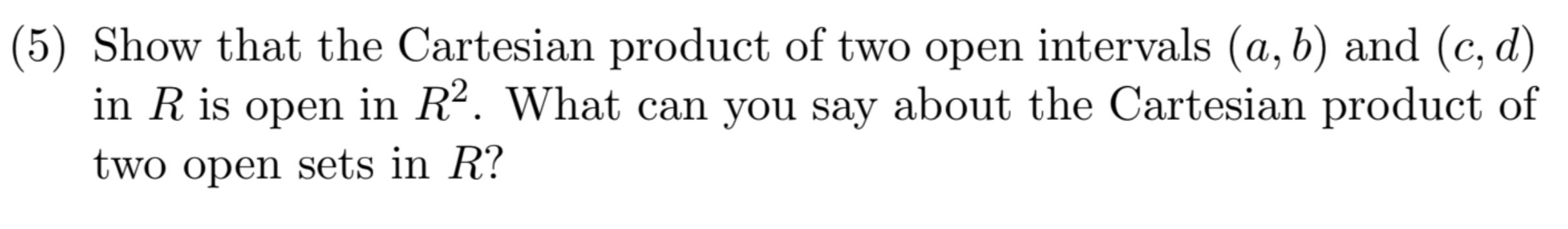 Solved (5) Show that the Cartesian product of two open | Chegg.com