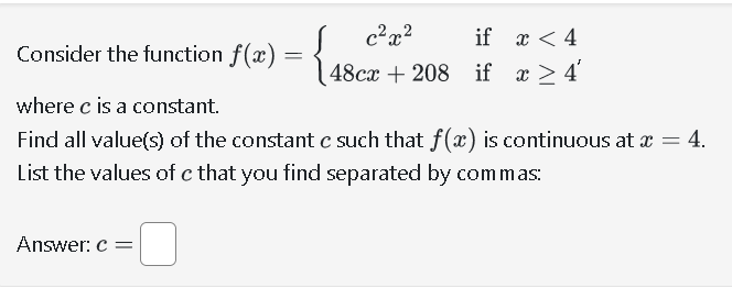 Solved Consider the function f(x)={c2x248cx+208 if x