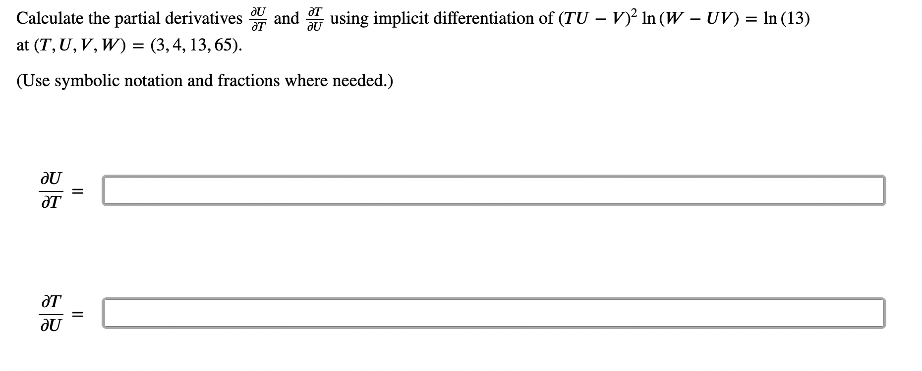 Solved Calculate the partial derivatives ∂T∂U and ∂U∂T using | Chegg.com