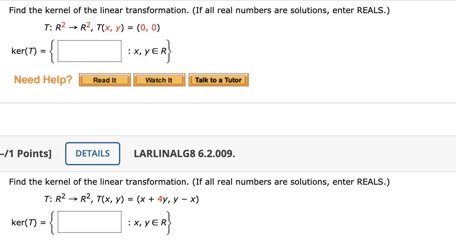 Solved Find the kernel of the linear transformation. (If all | Chegg.com