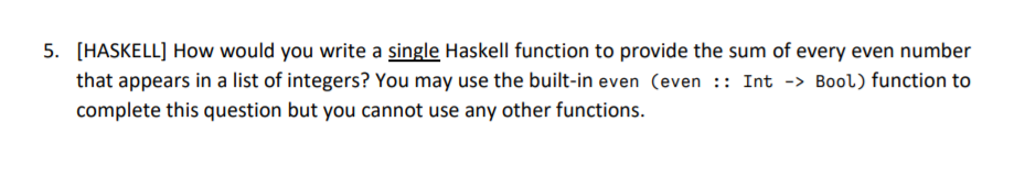 Solved [HASKELL] How would you write a single Haskell | Chegg.com