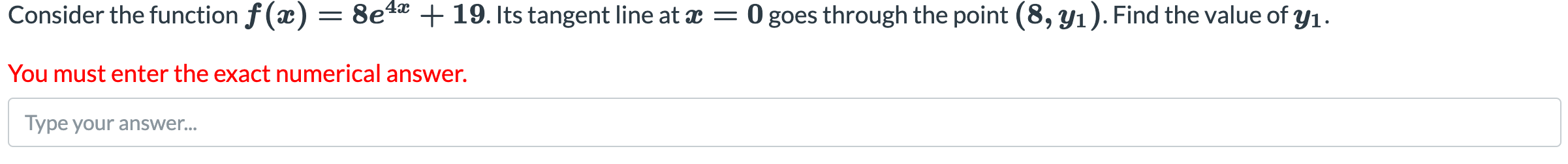 Solved Consider the function f(x) = 8e4x + 19. Its tangent | Chegg.com