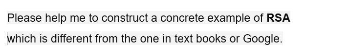 Solved Please help me to construct a concrete example of RSA | Chegg.com