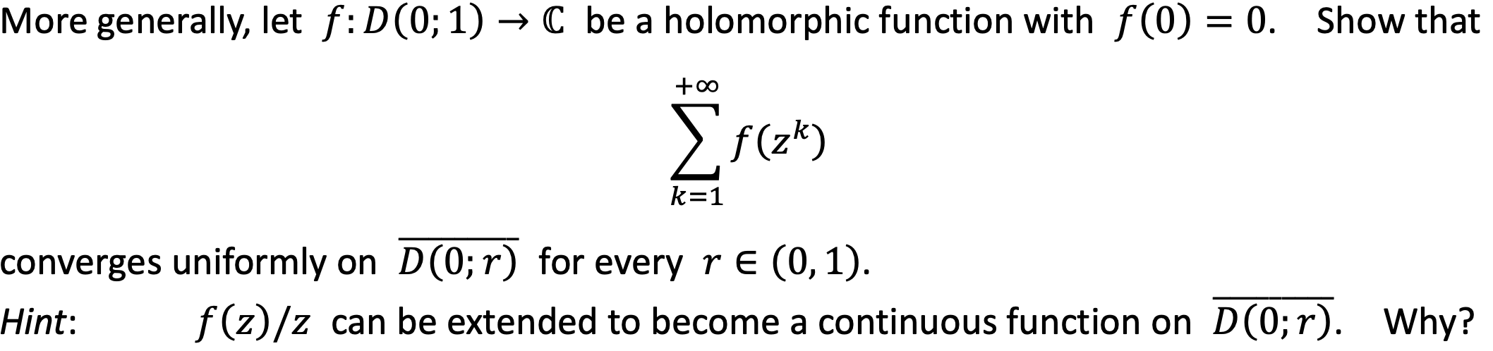 Solved More generally, let f:D(0; 1) → C be a holomorphic | Chegg.com