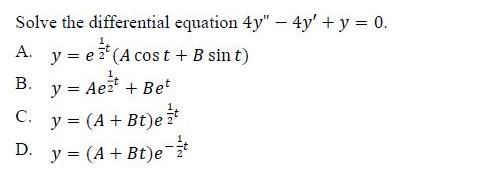 Solved Solve the differential equation 4y′′−4y′+y=0. A. | Chegg.com