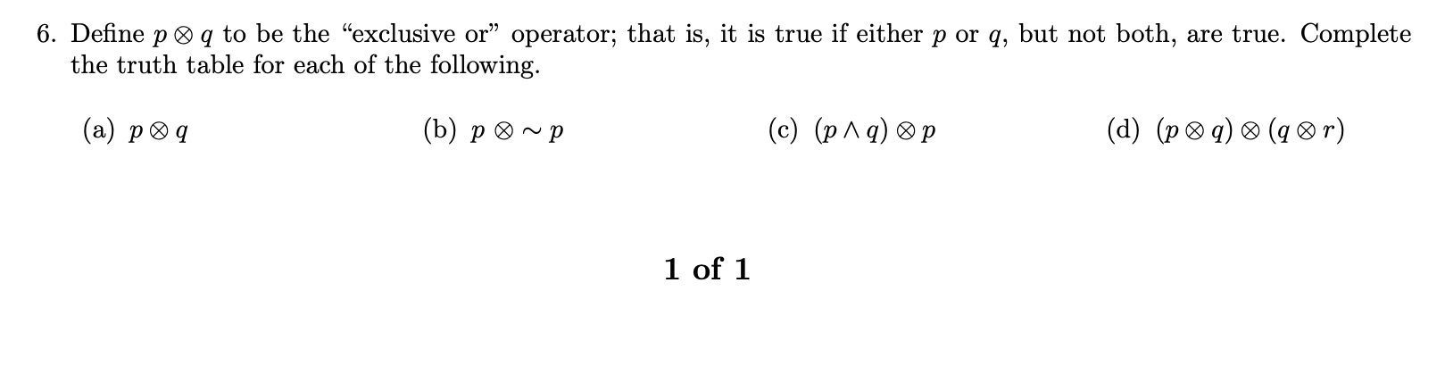 Solved 6. Define p⊗q to be the "exclusive or" operator; that | Chegg.com