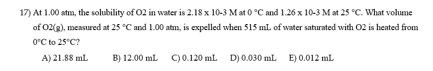 Solved 17) At \\( 1.00 \\mathrm{~atm} \\), the solubility of | Chegg.com