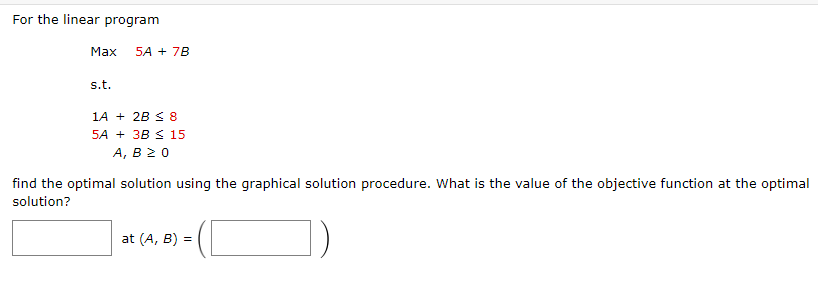 Solved For the linear program Max 5A+7B s.t. | Chegg.com