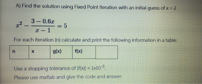 Solved A) Find the solution using Fixed Point Iteration with | Chegg.com