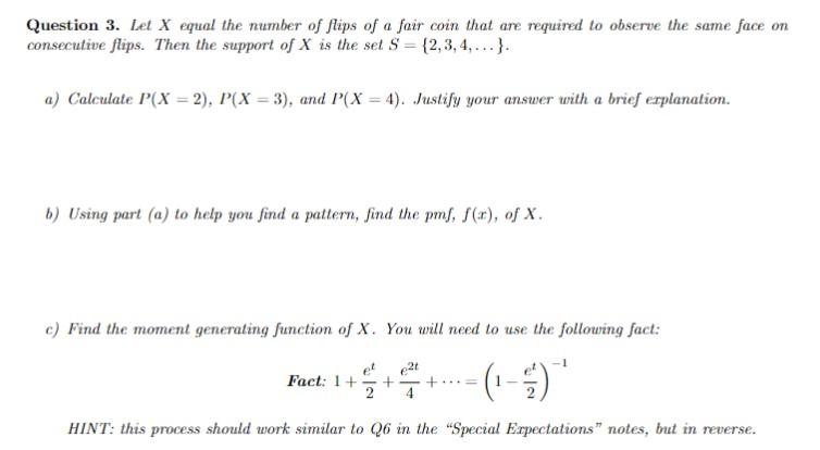 Solved Question 3 Let X Equal The Number Of Flips Of A Fair 