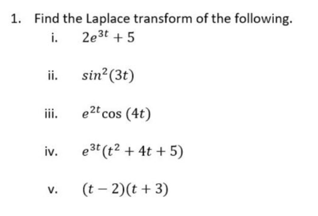 Solved Find the Laplace transform of the following. i. | Chegg.com