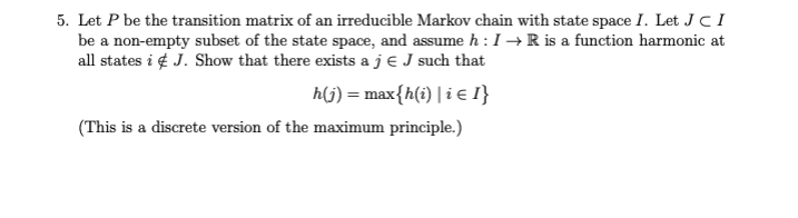 Solved 5. Let P be the transition matrix of an irreducible | Chegg.com