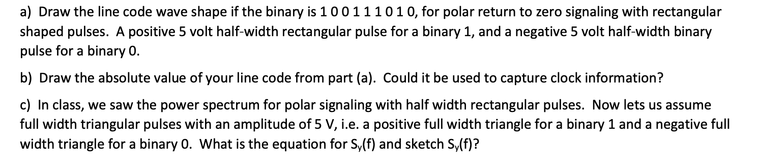 Solved a) Draw the line code wave shape if the binary is | Chegg.com